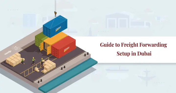 Launch your Freight Forwarding Company in Dubai | Commitbiz